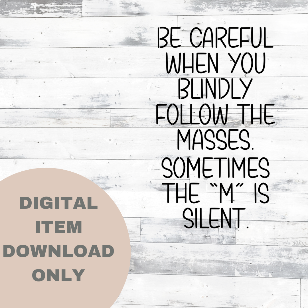 Be Careful When You Blindly Follow - DIGITAL DOWNLOAD 8x12 – The ...