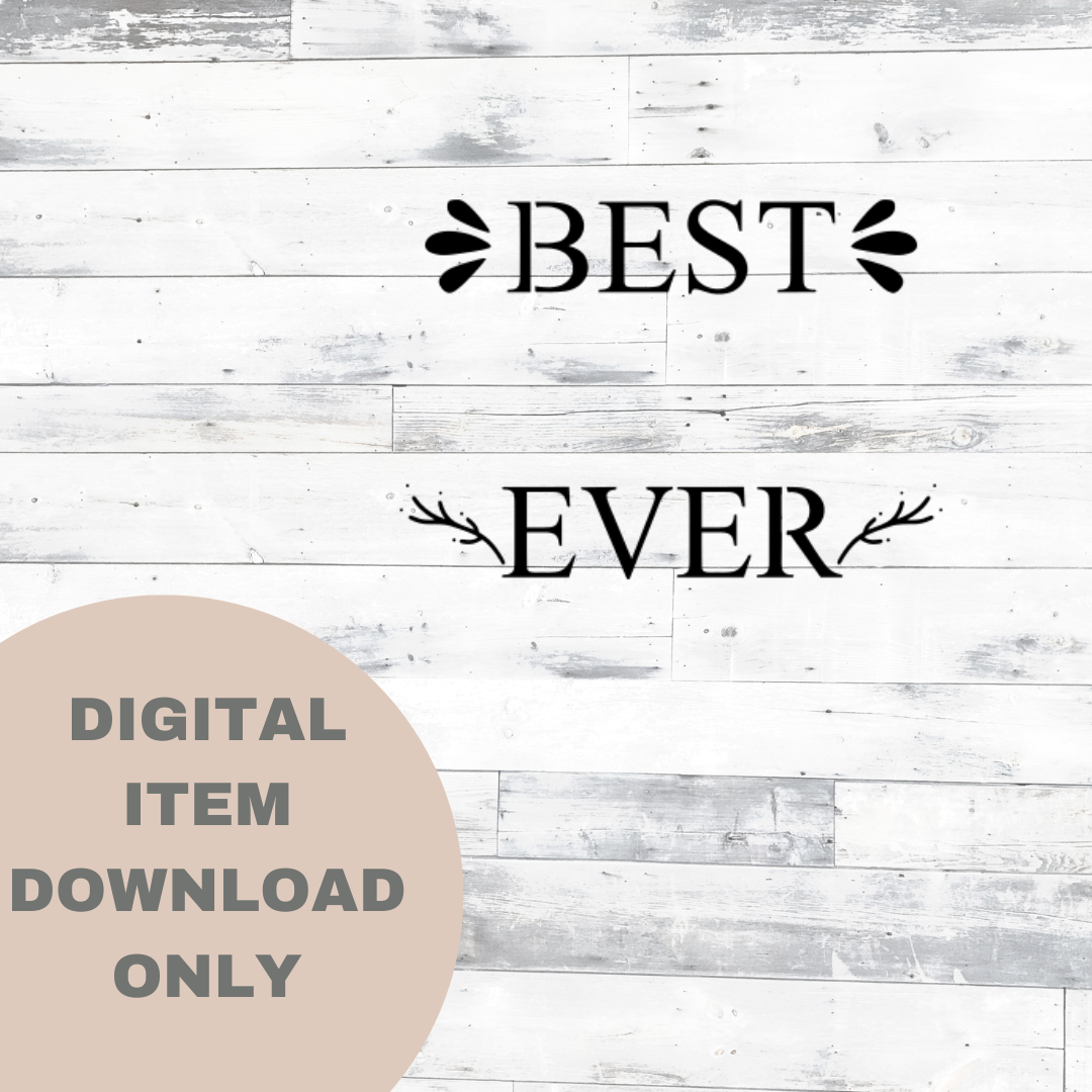 Best _ Ever SVG - DIGITAL DOWNLOAD – The Creative Maker