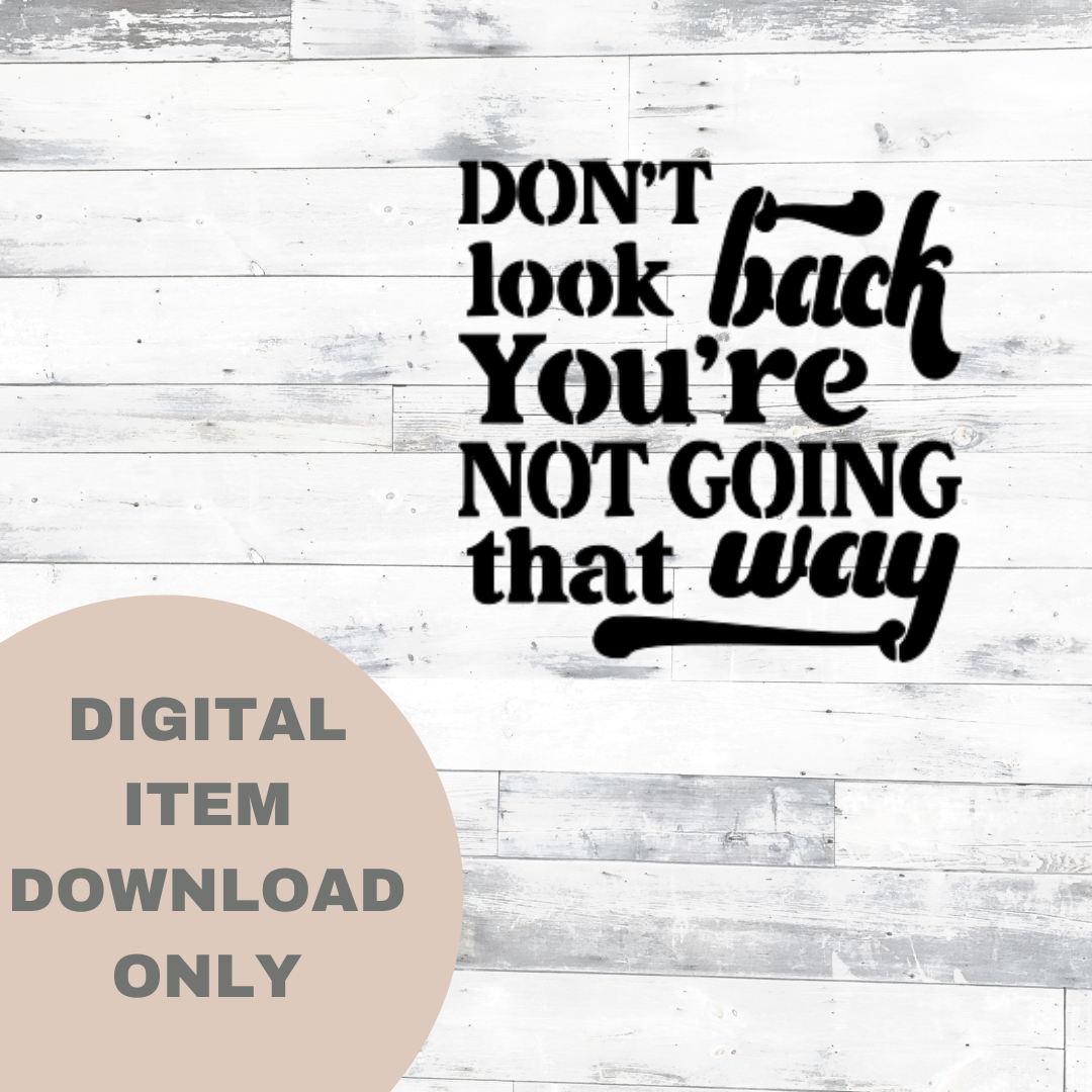 Dont Look Back SVG - DIGITAL DOWNLOAD – The Creative Maker