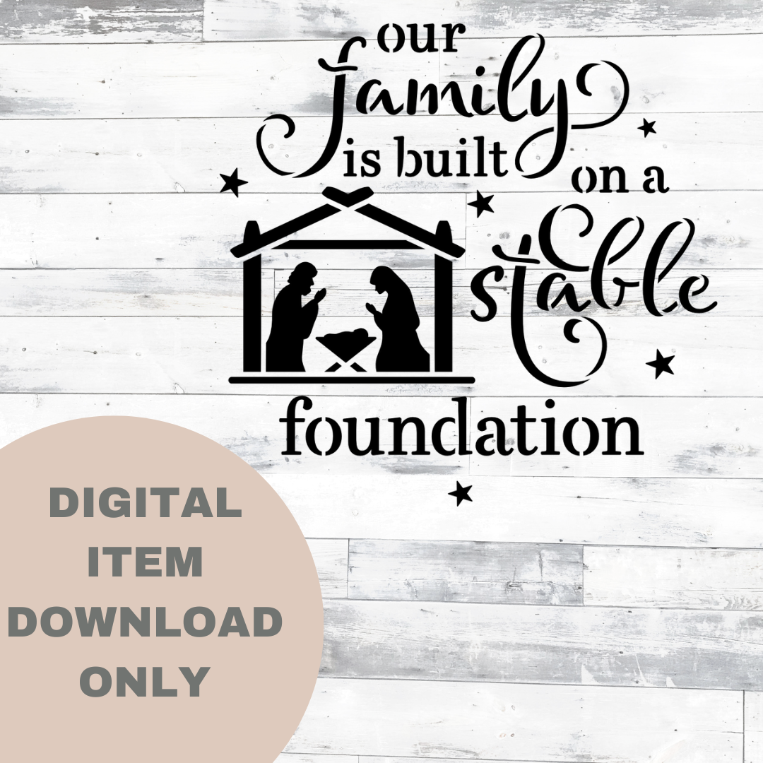 Our Family is Built on a Stable Foundation - DIGITAL DOWNLOAD – The ...