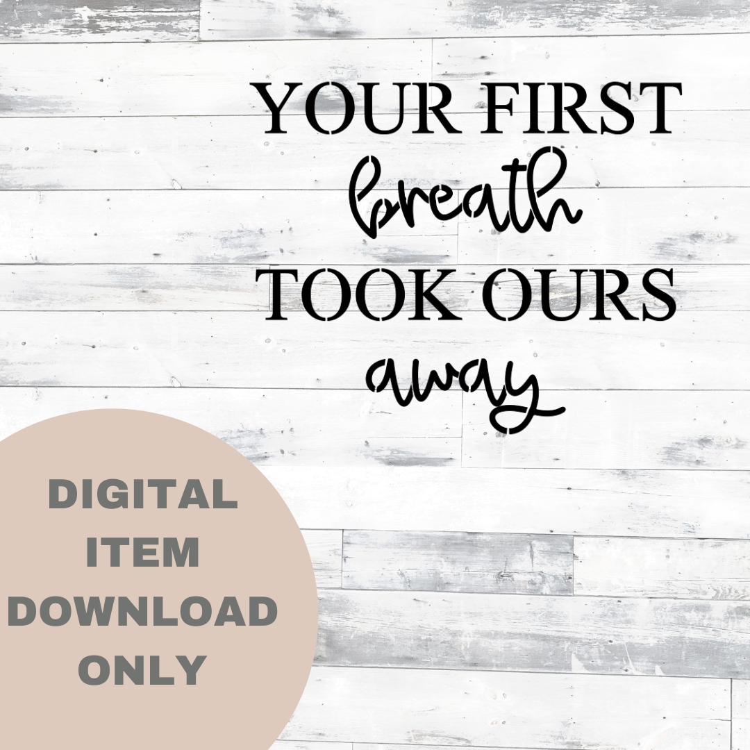 Your First Breath SVG - DIGITAL DOWNLOAD – The Creative Maker