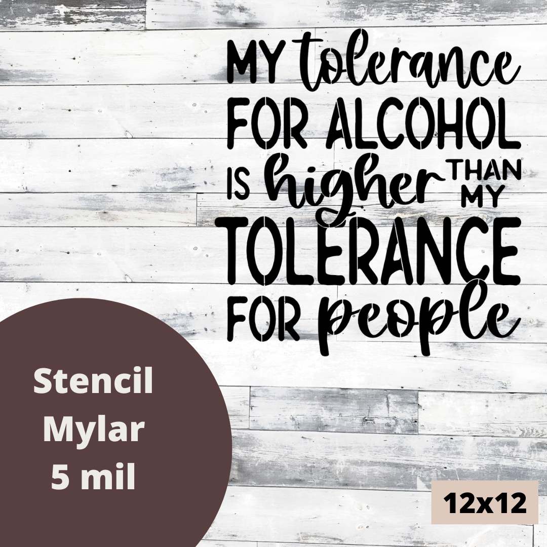 Stencil - My Tolerance for Alcohol – The Creative Maker