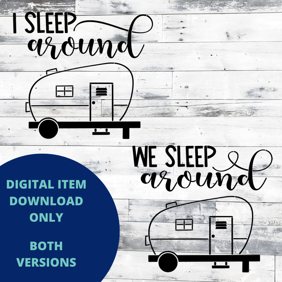 I Sleep Around - We Sleep Around MYLAR & VINYL SVG Set – The Creative Maker