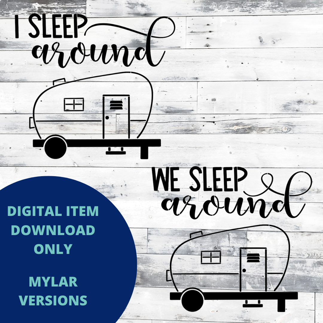 I Sleep Around - We Sleep Around MYLAR SVG – The Creative Maker