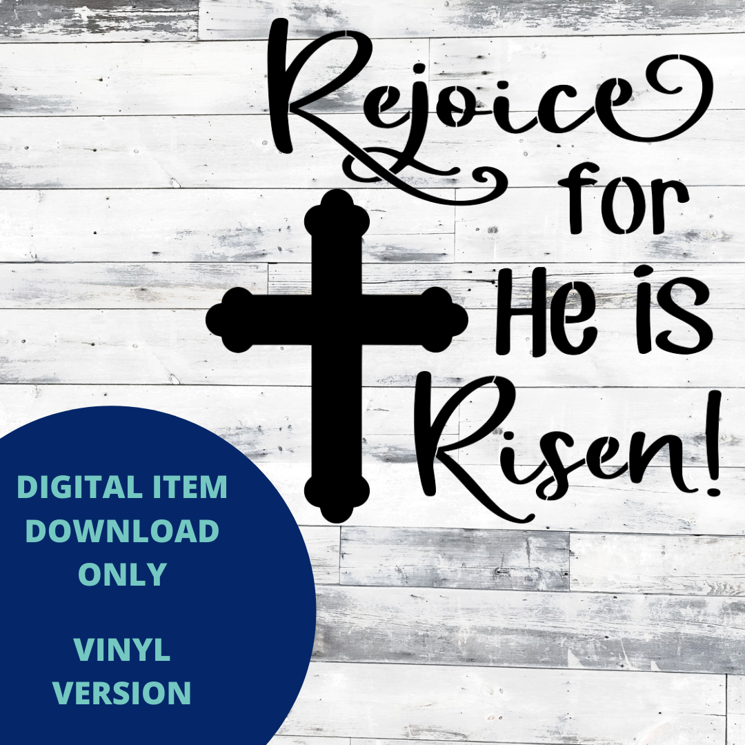 Rejoice for He is Risen version 2 VINYL SVG – The Creative Maker